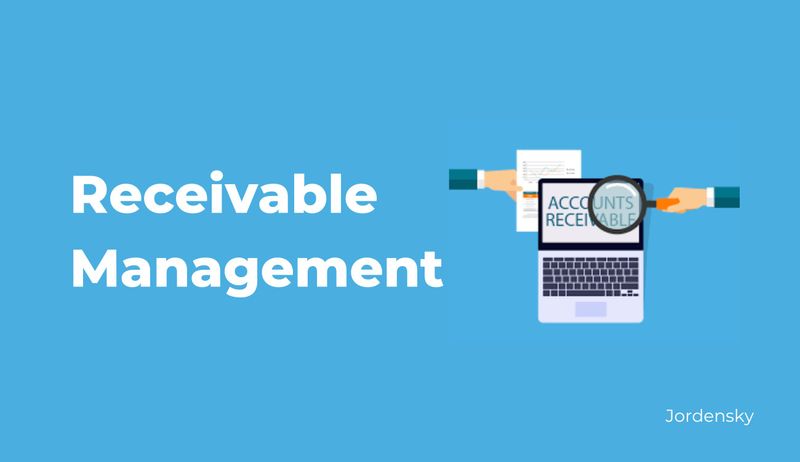 Receivable Management: Definition, Goals, and Importance | Jordensky